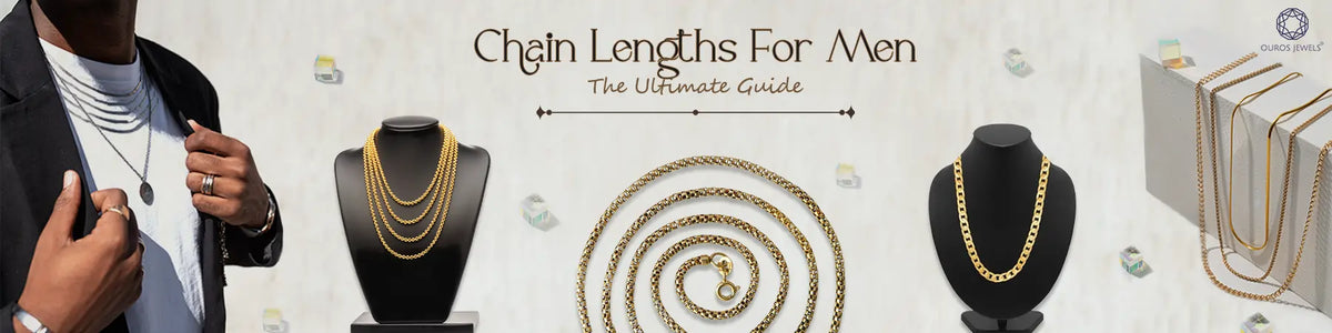 Men Chain Lengths: The Ultimate Guide to Perfect Your Look — Ouros Jewels